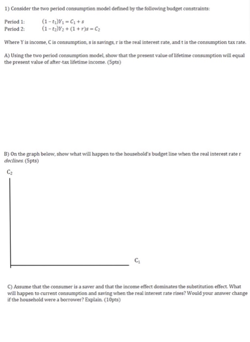 Solved 1) Consider the two period consumption model defined | Chegg.com