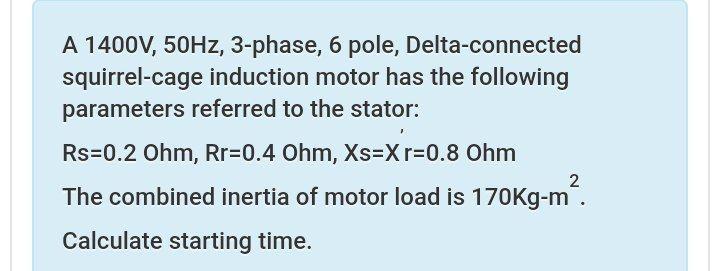 Solved A 1400V, 50Hz, 3-phase, 6 pole, Delta-connected | Chegg.com