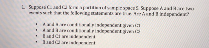 Solved 1. Suppose C1 and C2 form a partition of sample space | Chegg.com