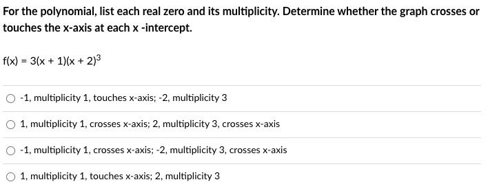 Solved For the polynomial, list each real zero and its | Chegg.com