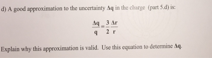 Solved 1S: d) A good approximation to the uncertainty Δq in | Chegg.com