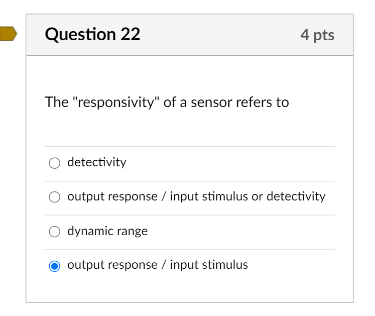Solved Question 22 4 pts The "responsivity" of a sensor | Chegg.com