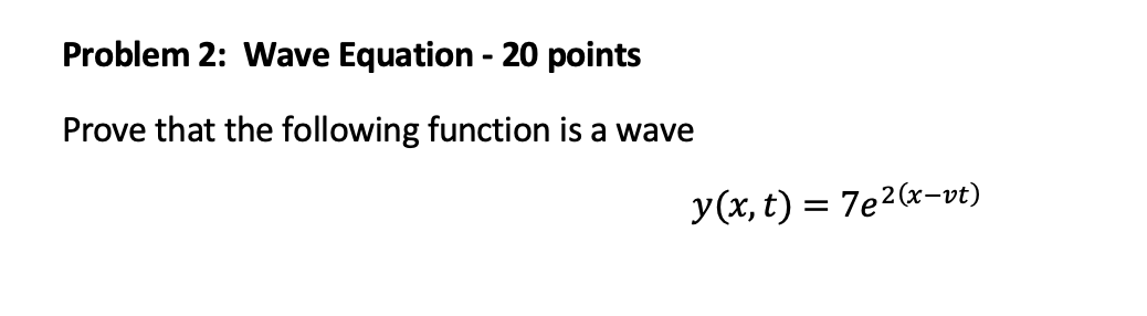 Solved Problem 2: Wave Equation - 20 points Prove that the | Chegg.com