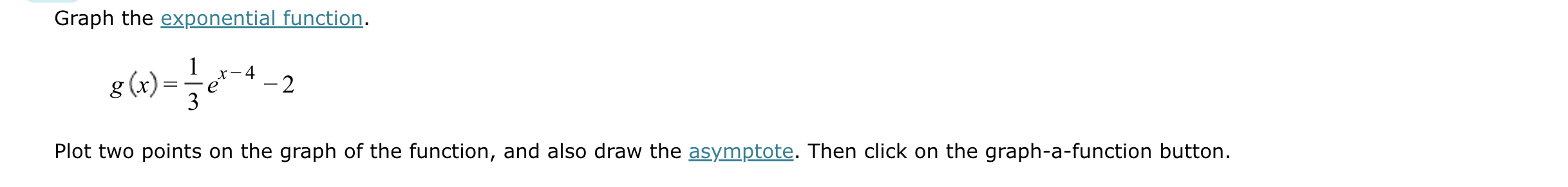 Solved Graph the exponential function.g(x)=13ex-4-2Plot two | Chegg.com