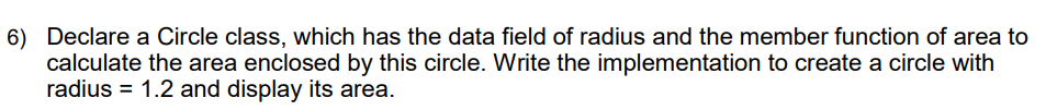 Solved 6) Declare a Circle class, which has the data field | Chegg.com