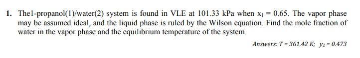 Solved 1. The l-propanol(1)/water(2) system is found in VLE | Chegg.com