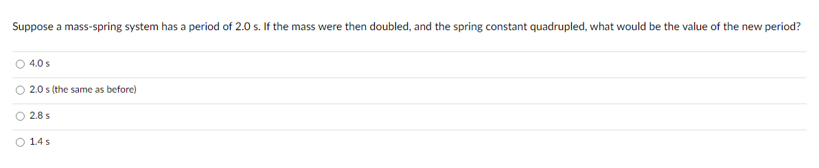 Solved Suppose A Mass Spring System Has A Period Of 2 0 S