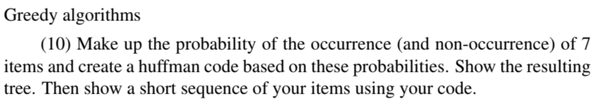Solved Greedy algorithms (10) Make up the probability of the | Chegg.com
