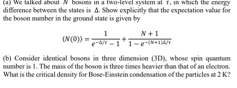 Solved (a) We talked about N bosons in a two-level system at | Chegg.com