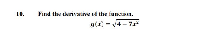 Solved Find the derivative of the function.g(x)=4-7x22 | Chegg.com