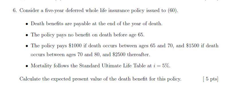 6. Consider a five-year deferred whole life insurance | Chegg.com