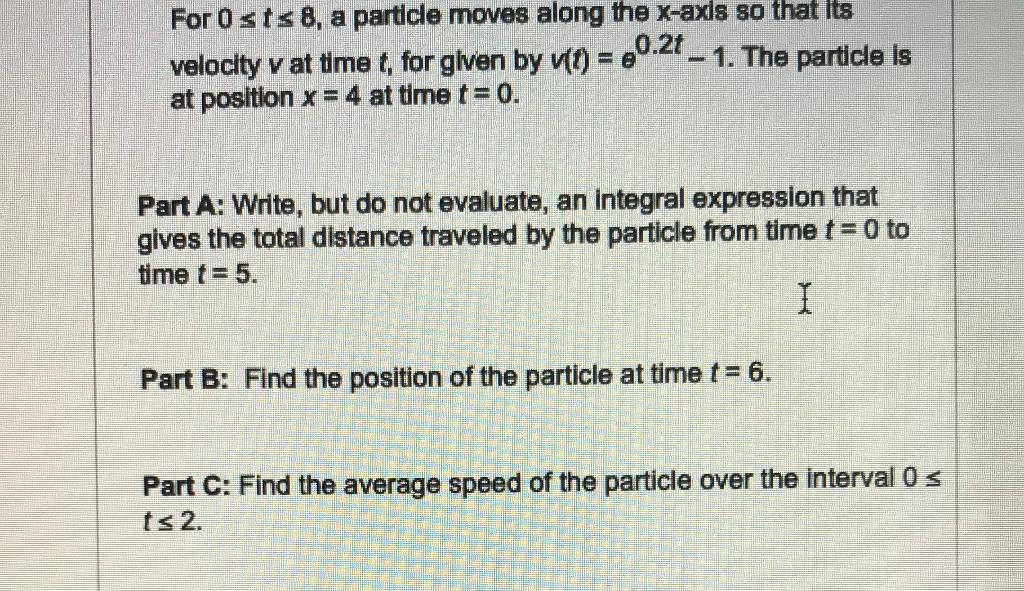 Solved For 0 ≤ t ≤ 8, a particle moves along the x-axis | Chegg.com