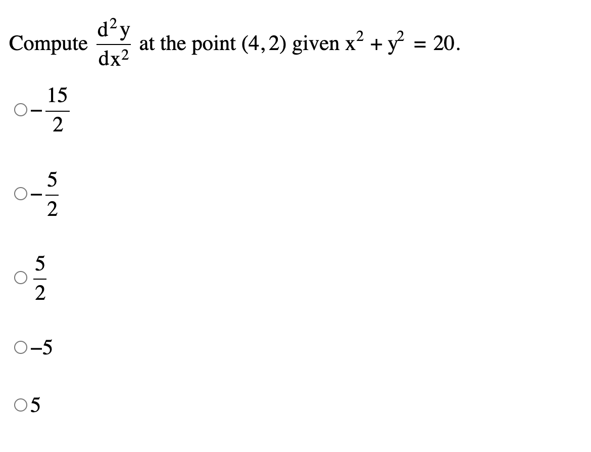 Solved Compute dx2d2y at the point (4,2) given x2+y2=20. | Chegg.com