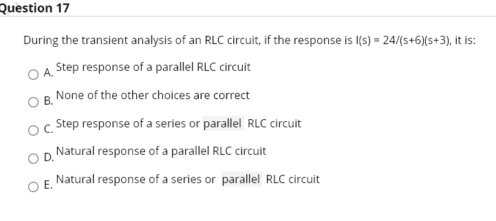 Solved Question 17 During the transient analysis of an RLC | Chegg.com