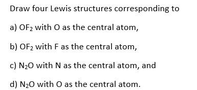Solved Draw four Lewis structures corresponding to a) OF2 | Chegg.com