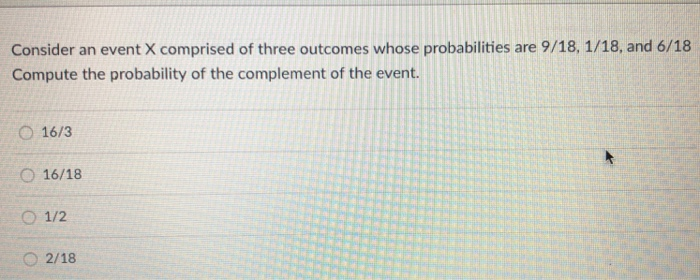 Solved Consider an event X comprised of three outcomes whose | Chegg.com