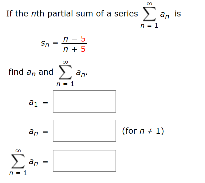 Solved an is If the nth partial sum of a series n 1 n5 Sn n | Chegg.com