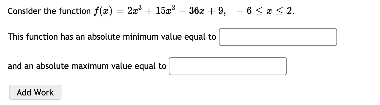 Solved Consider the function f(x) = 2x3 + 15x2 – 36x +9, – 6 | Chegg.com