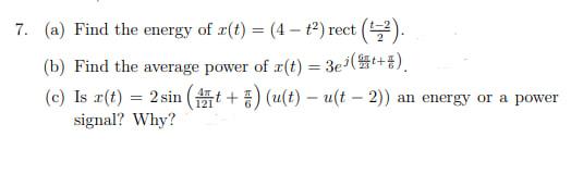 Solved 7 A Find The Energy Of X T 4−t2 Rect 2t−2 B