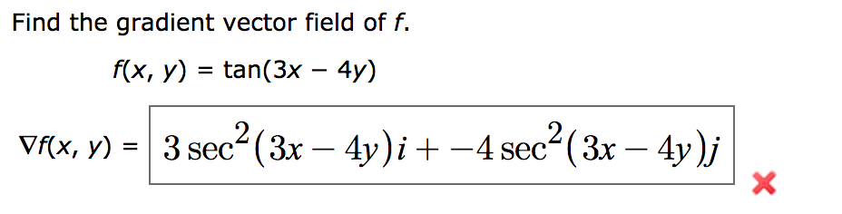 Solved Find the gradient vector field of f. f(x, y) = tan(3x | Chegg.com
