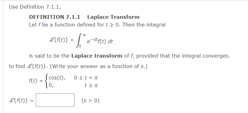 Solved DEFINITION 7.1.1 Laplace Transform Let f be a | Chegg.com