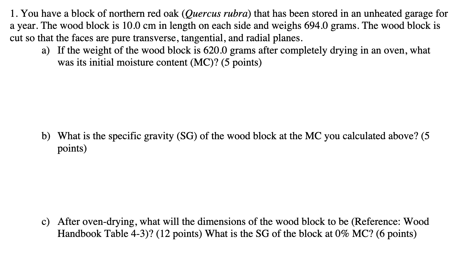 Solved 1. You have a block of northern red oak (Quercus | Chegg.com