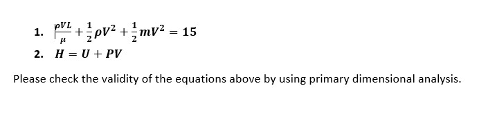Solved 1. 1 + 2PD2 + mv2 = 15 2. H= U + PV Please check the | Chegg.com