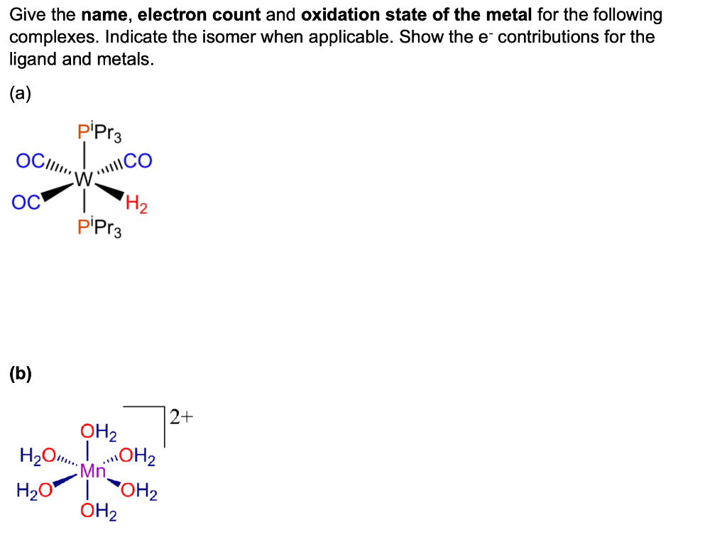 Solved Give the name, electron count and oxidation state of | Chegg.com