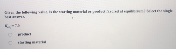 Solved Given the following value, is the starting material | Chegg.com