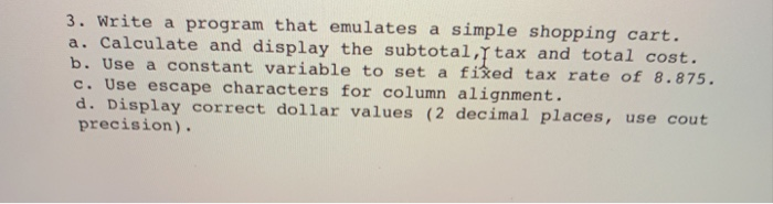 (Solved) : 3 Write Program Emulates Simple Shopping Cart Calculate ... (Solved) : 3 Write Program Emulates Simple Shopping Cart Calculate ...