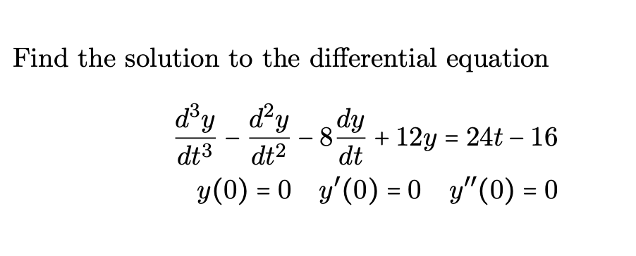 Solved Find the solution to the differential equation | Chegg.com