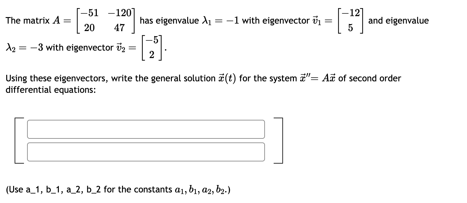 Solved The matrix A=[-51-1202047] ﻿has eigenvalue λ1=-1 | Chegg.com