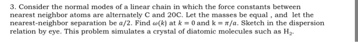 Solved 3. Consider the normal modes of a linear chain in | Chegg.com