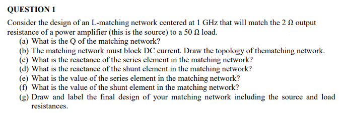 QUESTION 1 Consider the design of an L-matching | Chegg.com