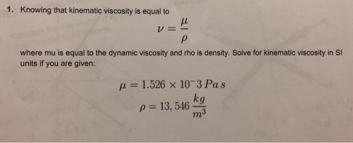 Solved 1. Knowing that kinematic viscosity is equal to VEE | Chegg.com