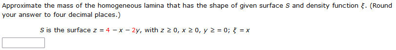 Solved Approximate the mass of the homogeneous lamina that | Chegg.com