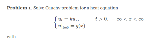 Solved Problem 1. Solve Cauchy problem for a heat equation | Chegg.com Solved Problem 1. Solve Cauchy problem for a heat equation | Chegg.com