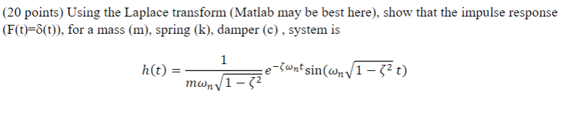 Solved (20 points) Using the Laplace transform (Matlab may | Chegg.com