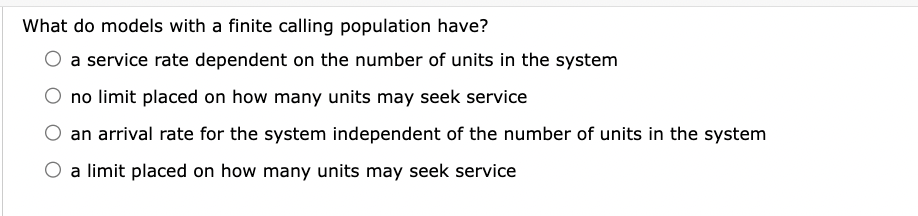 Solved What do models with a finite calling population have? | Chegg.com