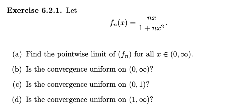 Solved Exercise 6.2.1. ﻿Letfn(x)=nx1+nx2.(a) ﻿Find the | Chegg.com