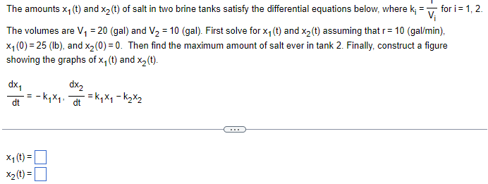 Solved The amounts x1(t) and x2(t) of salt in two brine | Chegg.com
