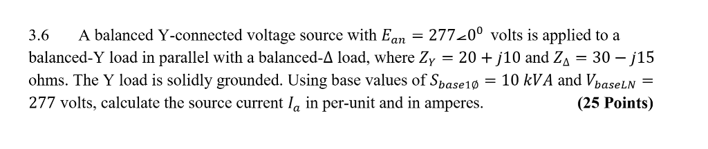Solved 3.6 A balanced Y-connected voltage source with Ean | Chegg.com