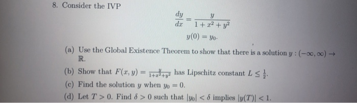 Solved 8. Consider the IVP (a) Use the Global Existence | Chegg.com