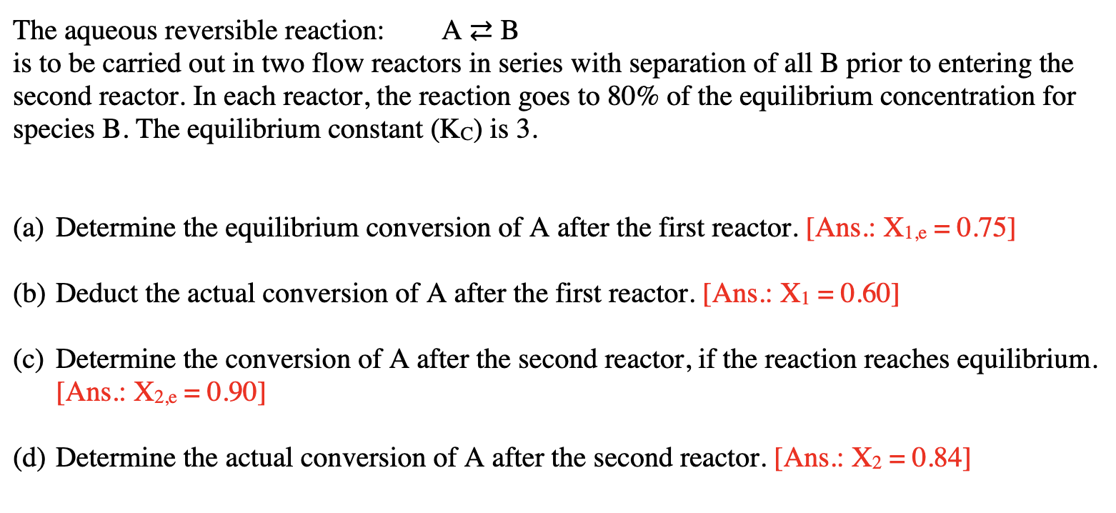 Solved The aqueous reversible reaction: A B is to be carried | Chegg.com