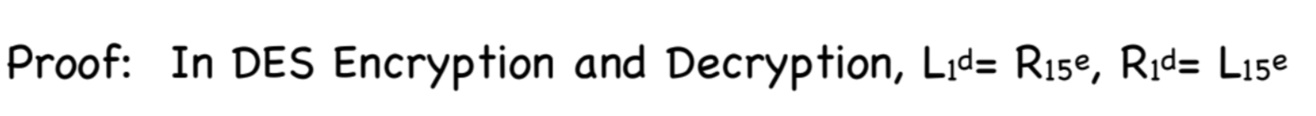 Solved Proof: In DES Encryption and Decryption, L1 d=R15e,R1 | Chegg.com