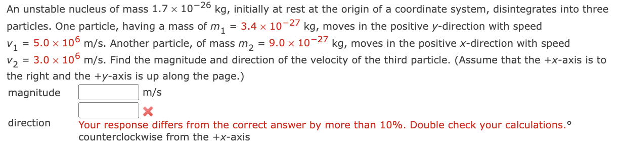 An unstable nucleus of mass 1.7×10−26 kg, initially | Chegg.com
