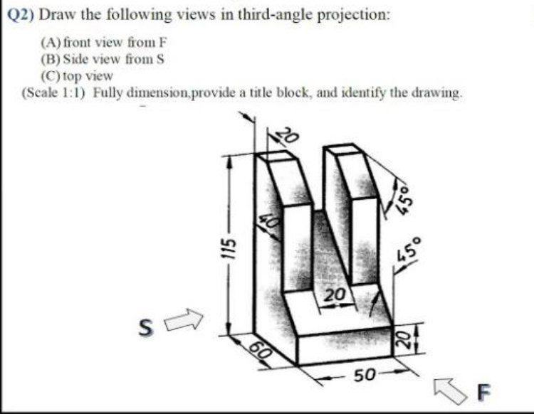 Solved Q2) Draw the following views in third-angle | Chegg.com