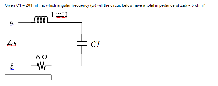 Solved Given C1 = 201 mF, at which angular frequency (w) | Chegg.com