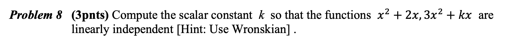 Solved Problem 8 (3pnts) Compute the scalar constant k so | Chegg.com