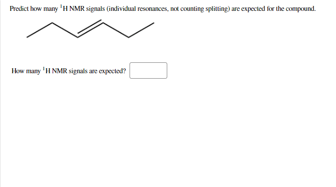 Solved Predict how many 'H NMR signals (individual | Chegg.com